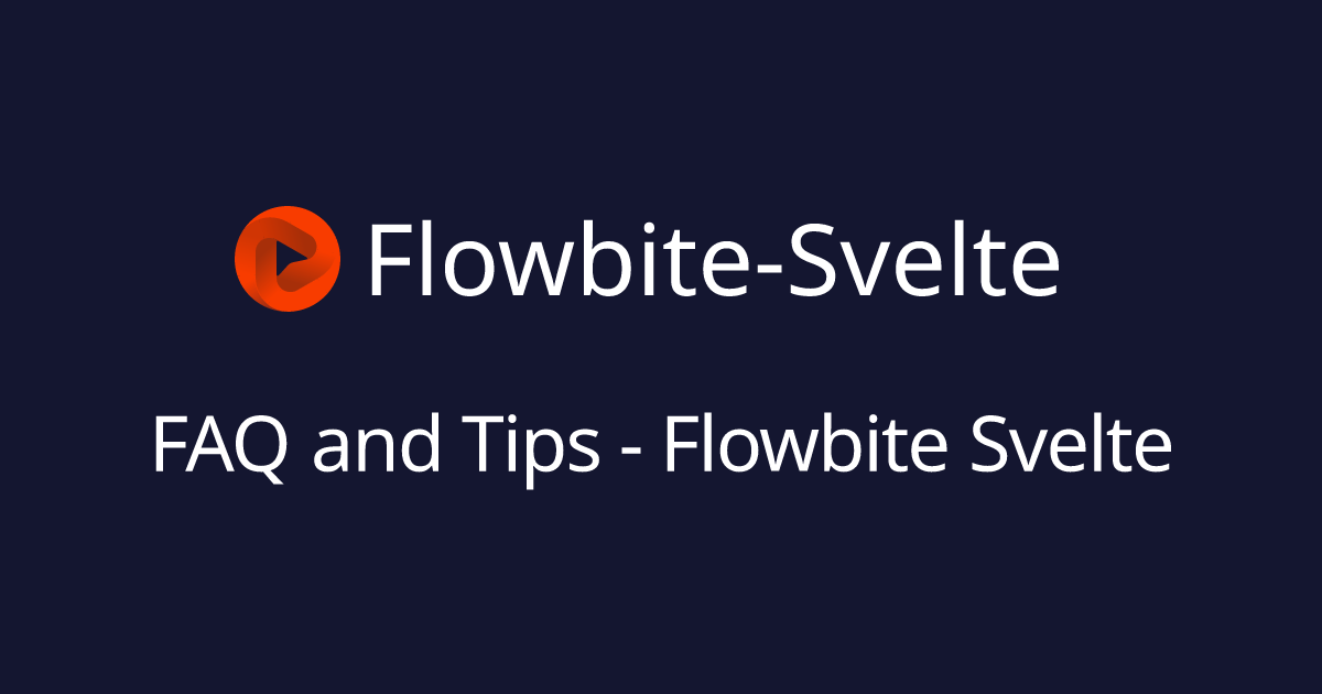 Faq And Tips Flowbite Svelte Flowbite